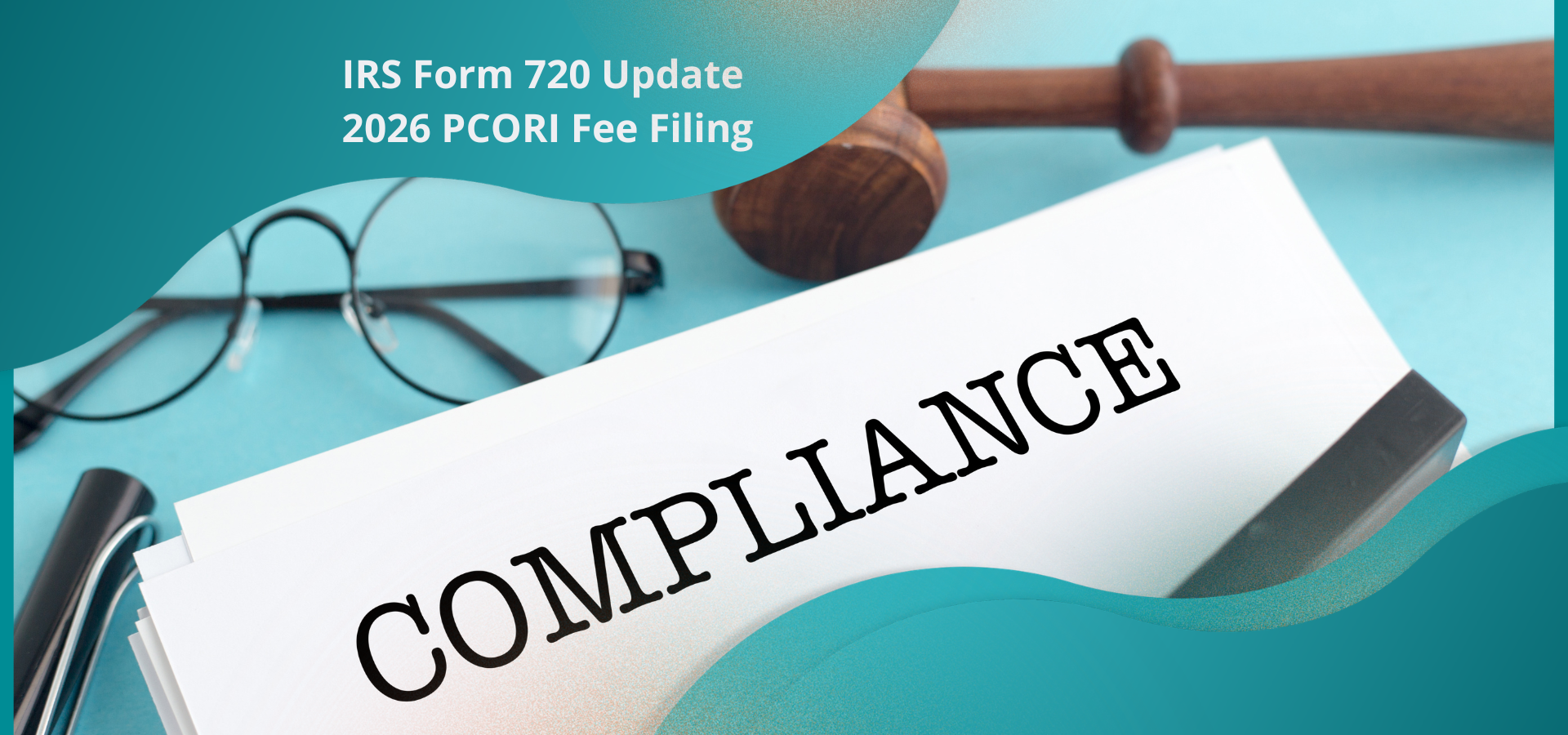 IRS Form 720 Update: What Benefit Plan Sponsors Need to Know About the ...